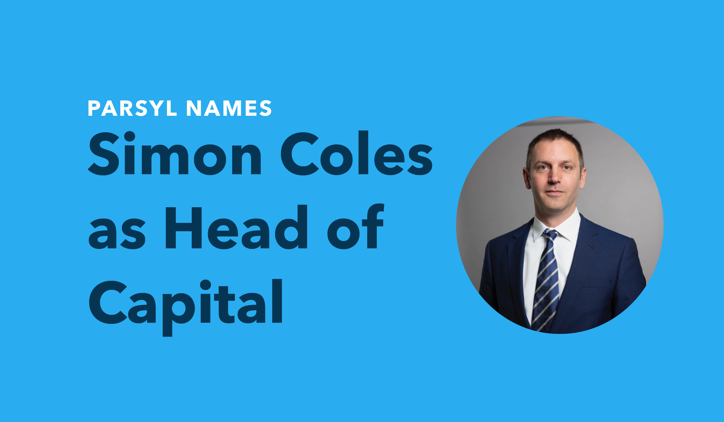 Parsyl Names Simon Coles as Head of Capital
